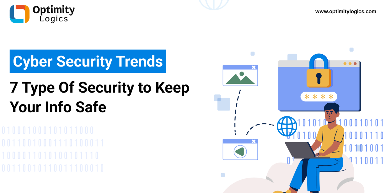 Cyber Security Trends: 7 Security to Keep Your Info Safe