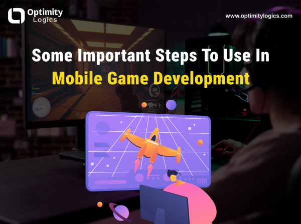 Mobile Game Development: The Complete Guide |Optimity Logics