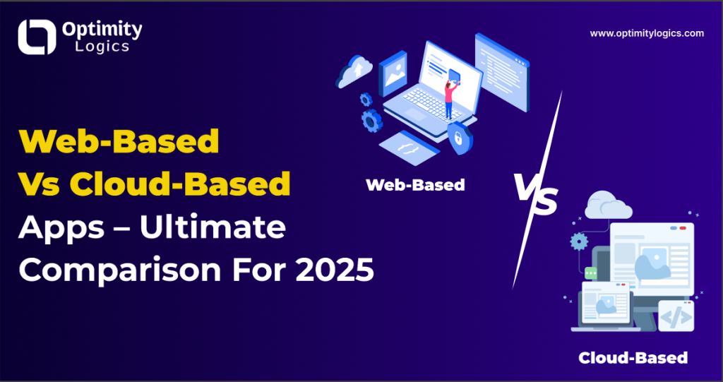 Web-Based vs Cloud-Based Apps: Ultimate 2025 Comparison Guide